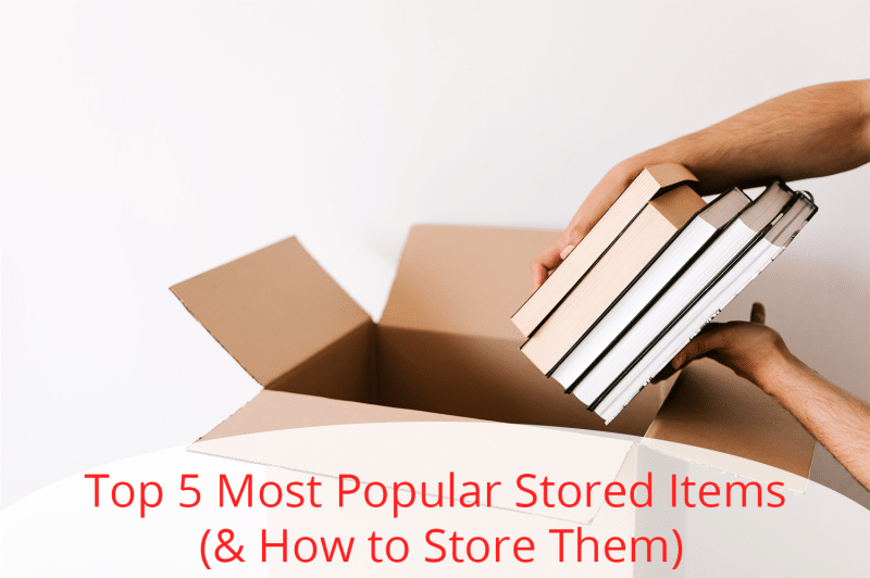 Top 5 Most Popular Stored Items (& How to Store Them) - Bay Street Storage