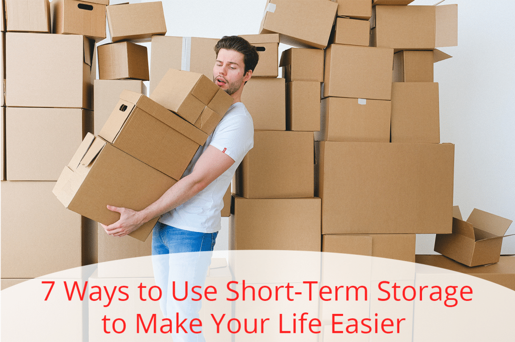 7 Ways to Use Short-Term Storage to Make Your Life Easier