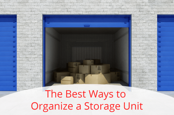 The Best Ways to Organize a Storage Unit - Bay Street Storage