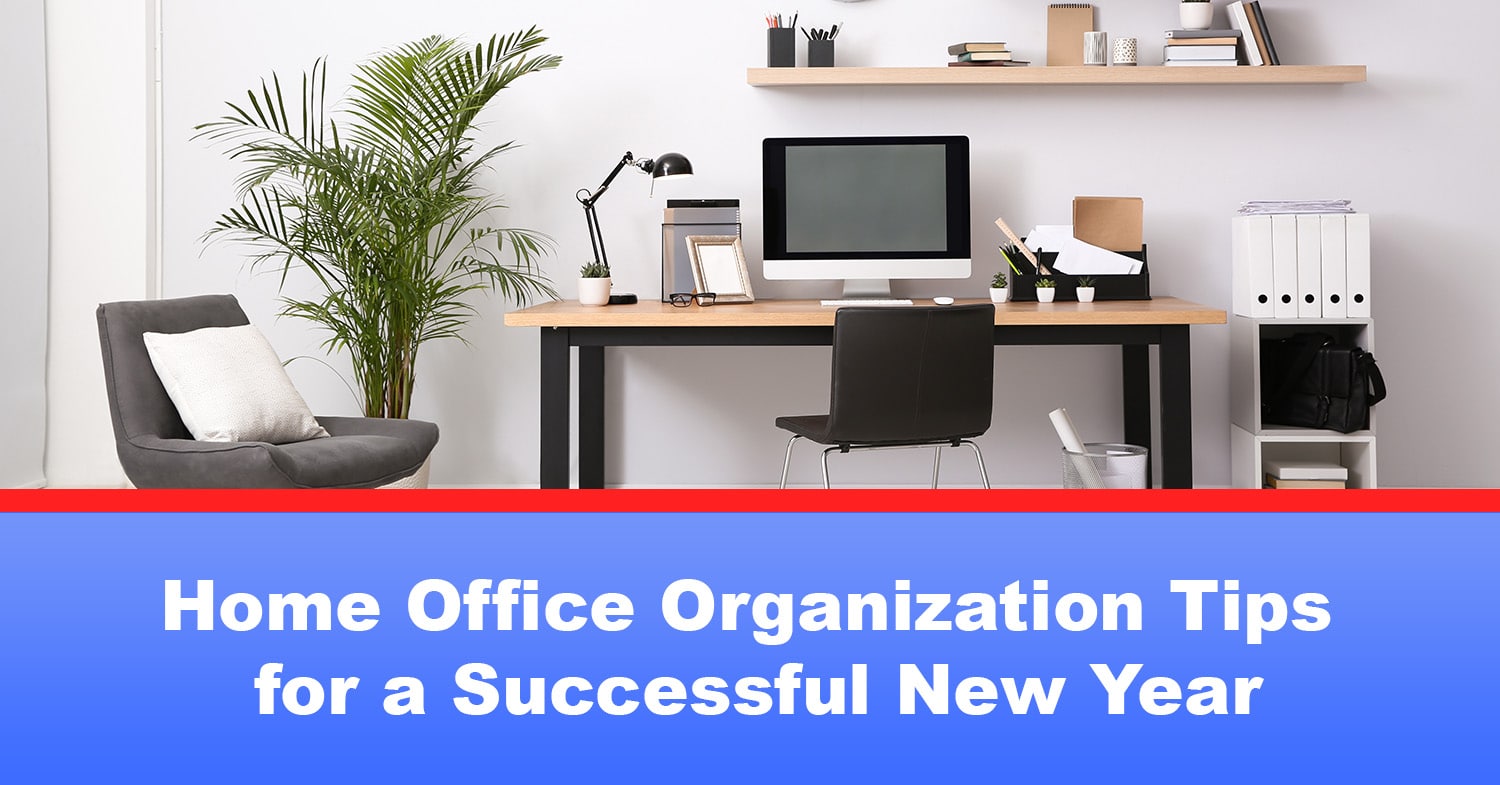 Home Office Organization Tips for a Successful New Year - Bay Street ...